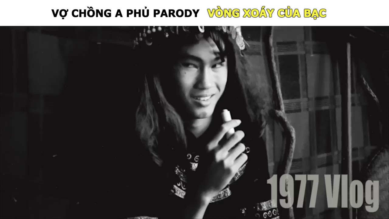 1997 Vlog - Vòng Xoáy của Bạc - Vợ Chồng A Phủ Parody - YouTube