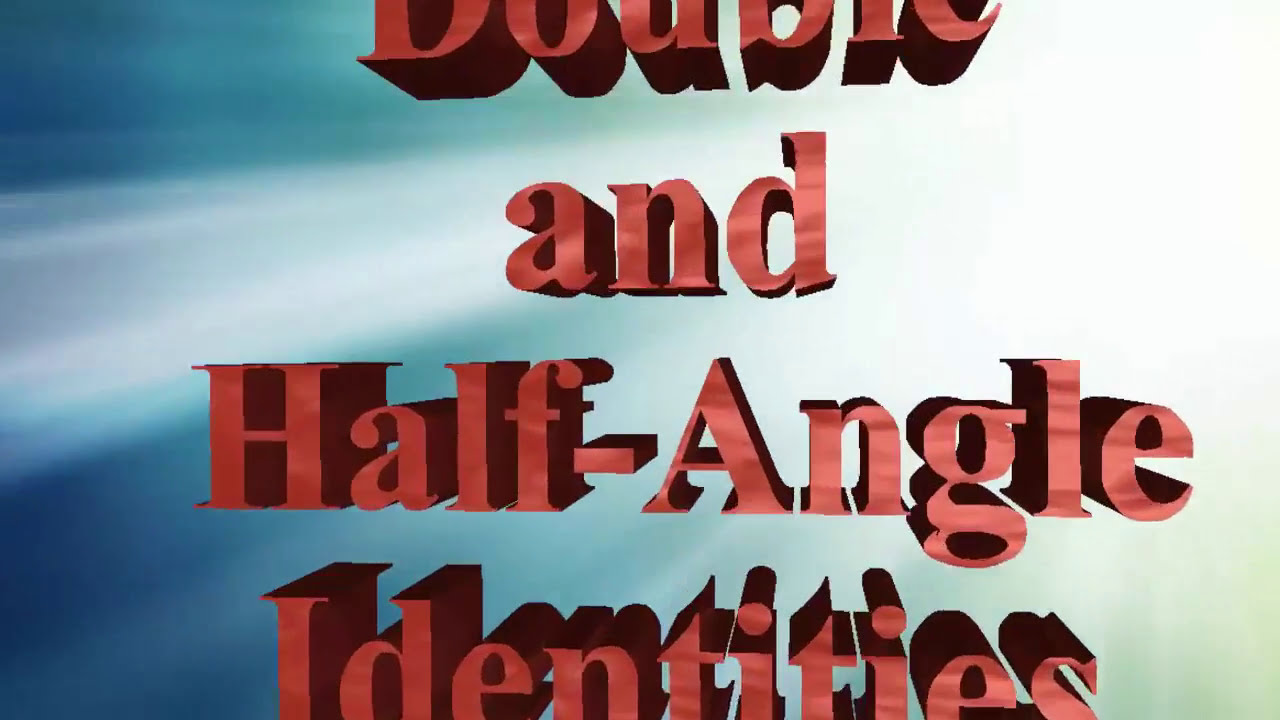 Section 6.3: Double and Half-Angle Identities [Full Lecture] - YouTube