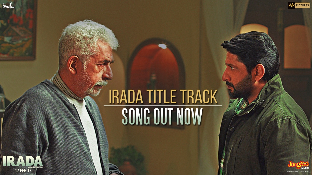 Irada | Title Track | Naseeruddin Shah | Arshad Warsi | Sagarika Ghatge ...