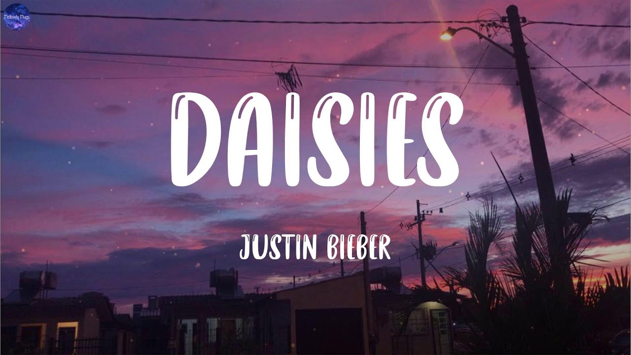 DAISIES - Justin Bieber (Lyrics) - YouTube