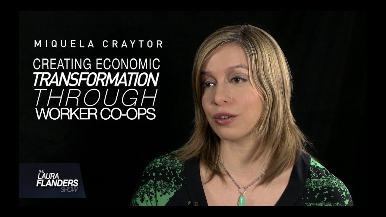 Miquela Craytor: Economic Transformation Through Worker Co-ops - YouTube