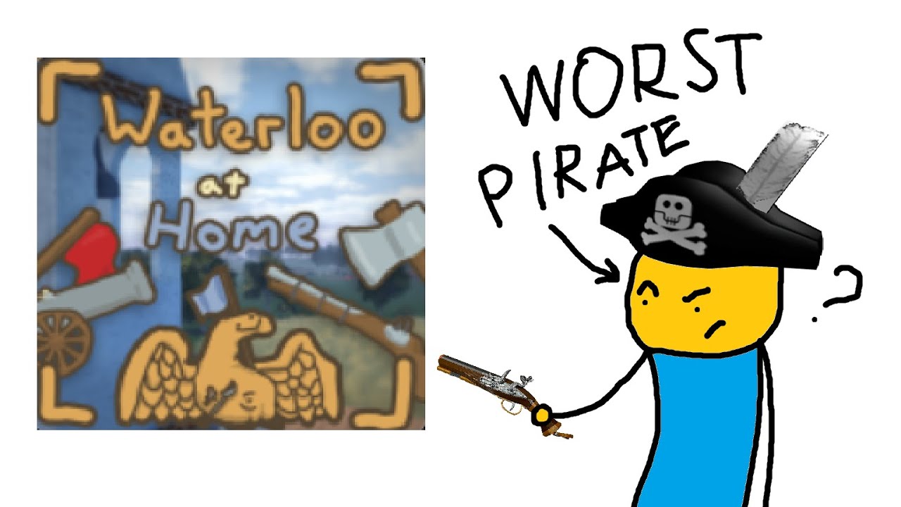 I am the worst pirate in Waterloo at Home - YouTube