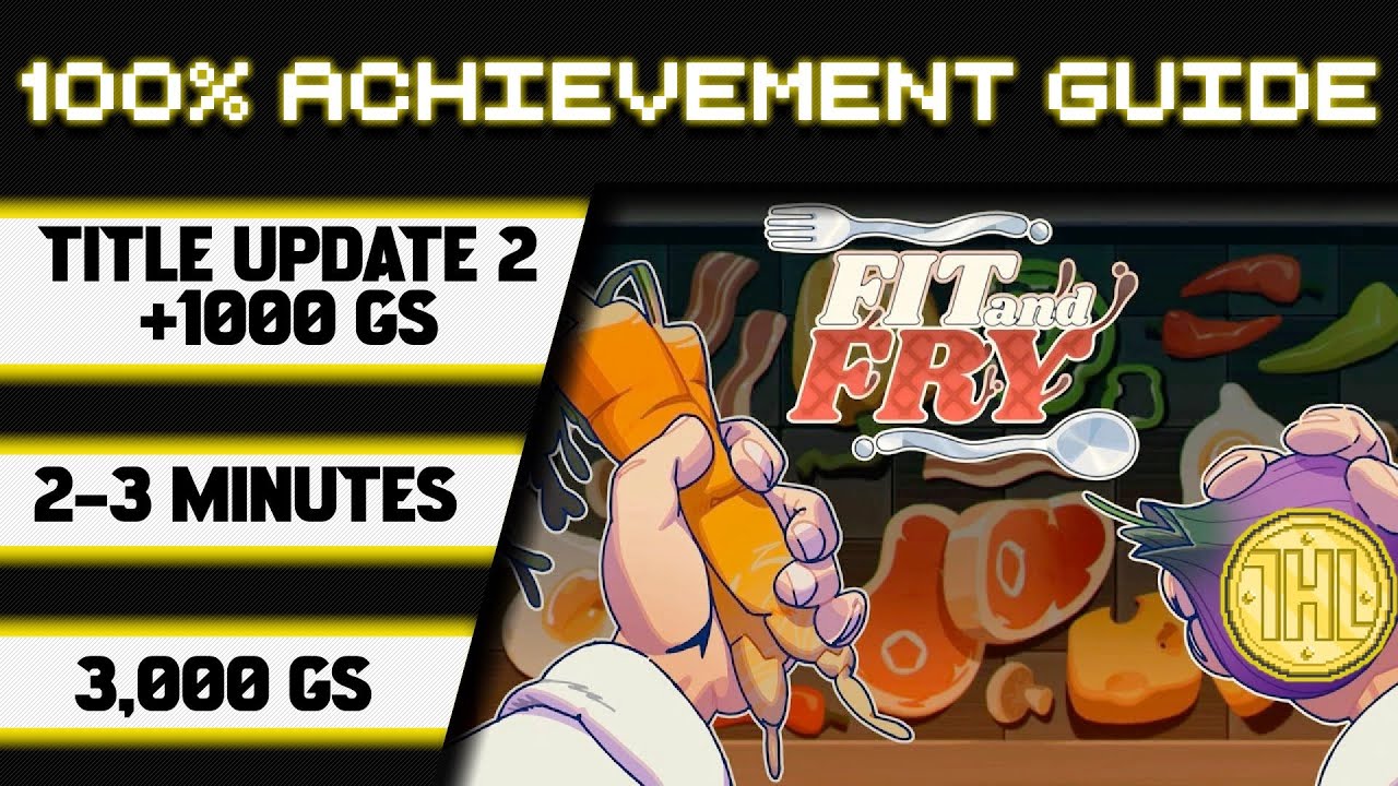 Fit and Fry Title Update 2 100% Achievement Walkthrough * 1000GS in 2 ...