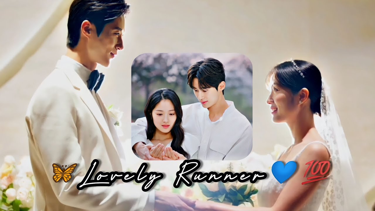 💞Lovely Runner💞Korean Drama🦋Im sol ♥ Ryu sun-jae🥰🤩||B♥S Edit|| - YouTube