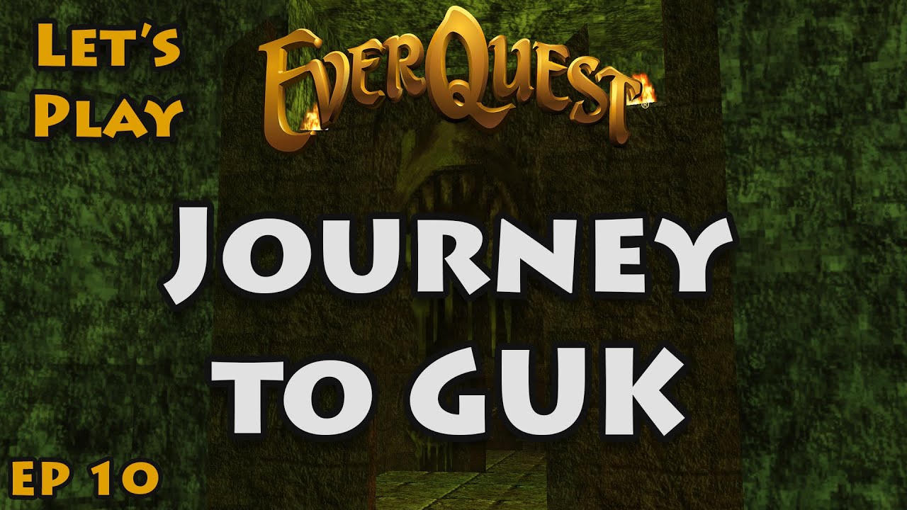 Let's Play: Everquest - EP 10 - Journey to GUK - YouTube