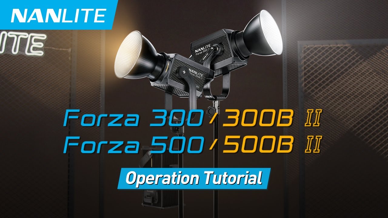 Forza 300/300B II & Forza 500/500B II Operation Tutorial | Nanlite ...