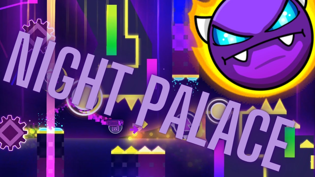 Night Palace By BrainETR [Demon] [ShowCase] Geometry Dash 2.2 - YouTube