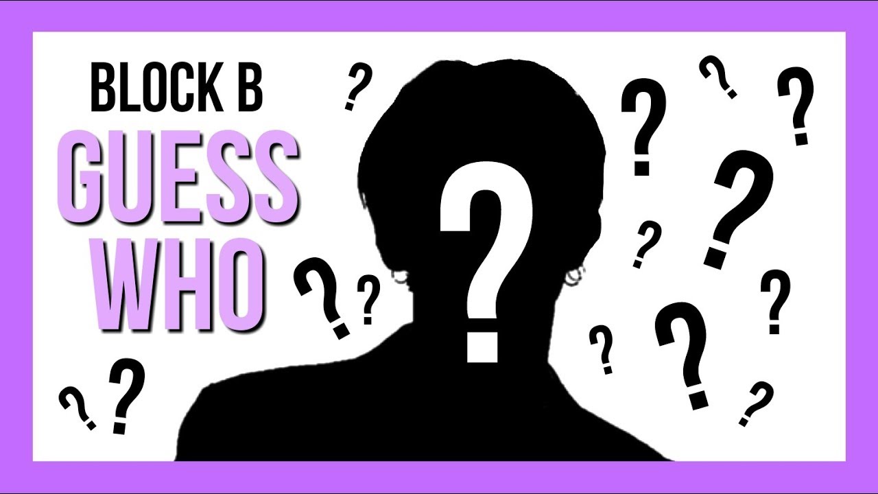[KPOP QUIZ] "Guess Who?" in BLOCK B - YouTube