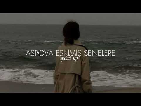 Aspova|Eskimiş Senelere speed up