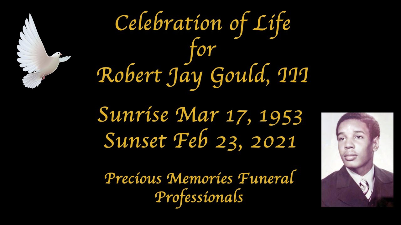 Celebration of Life for Robert Jay Gould III - YouTube