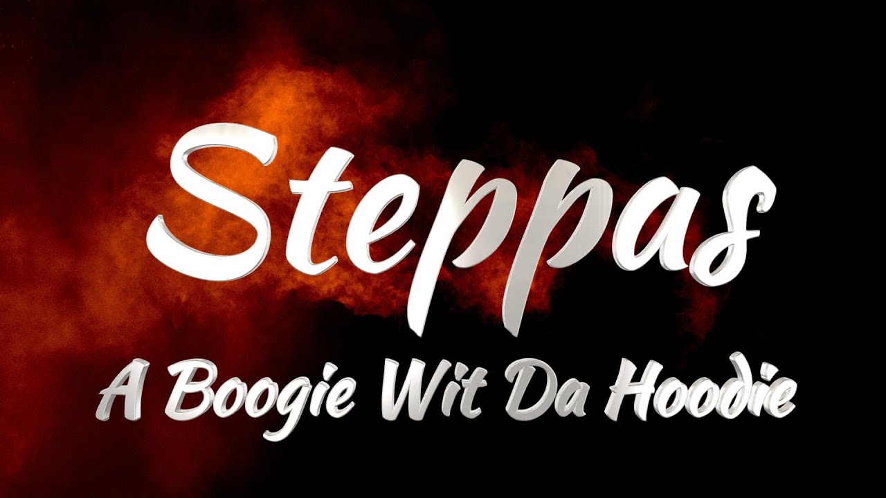 A Boogie Wit Da Hoodie - Steppas (Lyrics) - YouTube