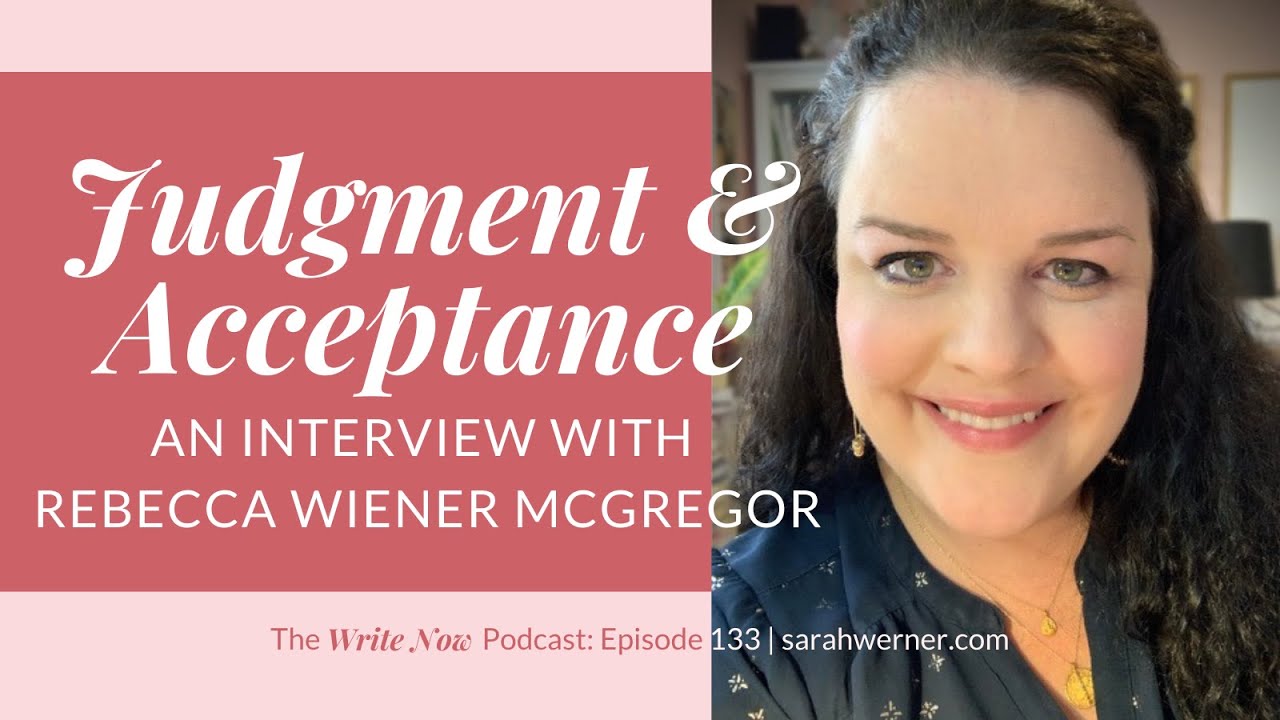 Judgment & Acceptance with Rebecca Wiener McGregor - WNP 133 - YouTube