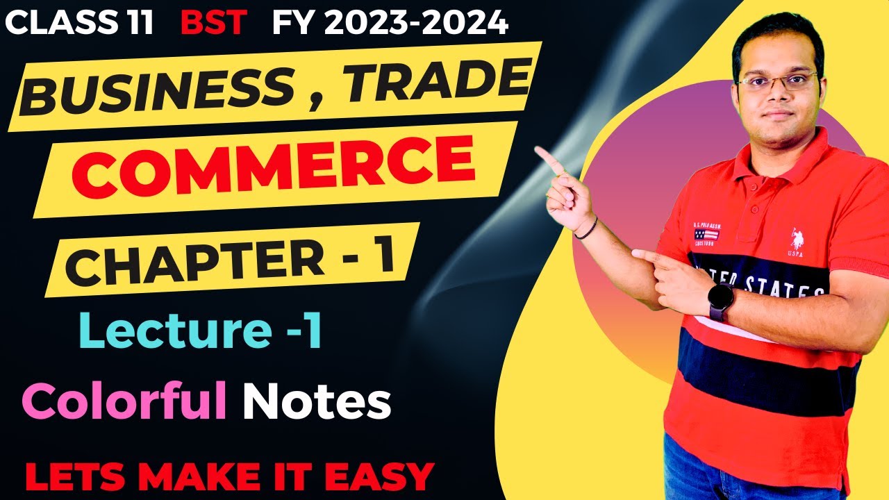 Class 11 | Business Studies | Chapter 1 | Business , Trade and Commerce ...