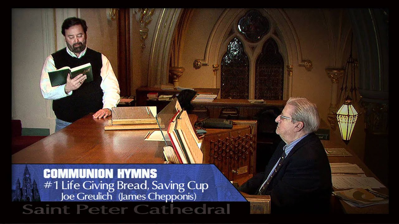 COMMUNION HYMNS #1 Life Giving Bread, Saving Cup (James Chepponis ...