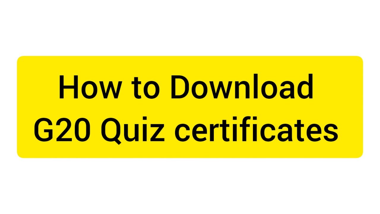 How To Download G20 Quiz Certificates YouTube how-to-download-g20-quiz-certificates-youtube