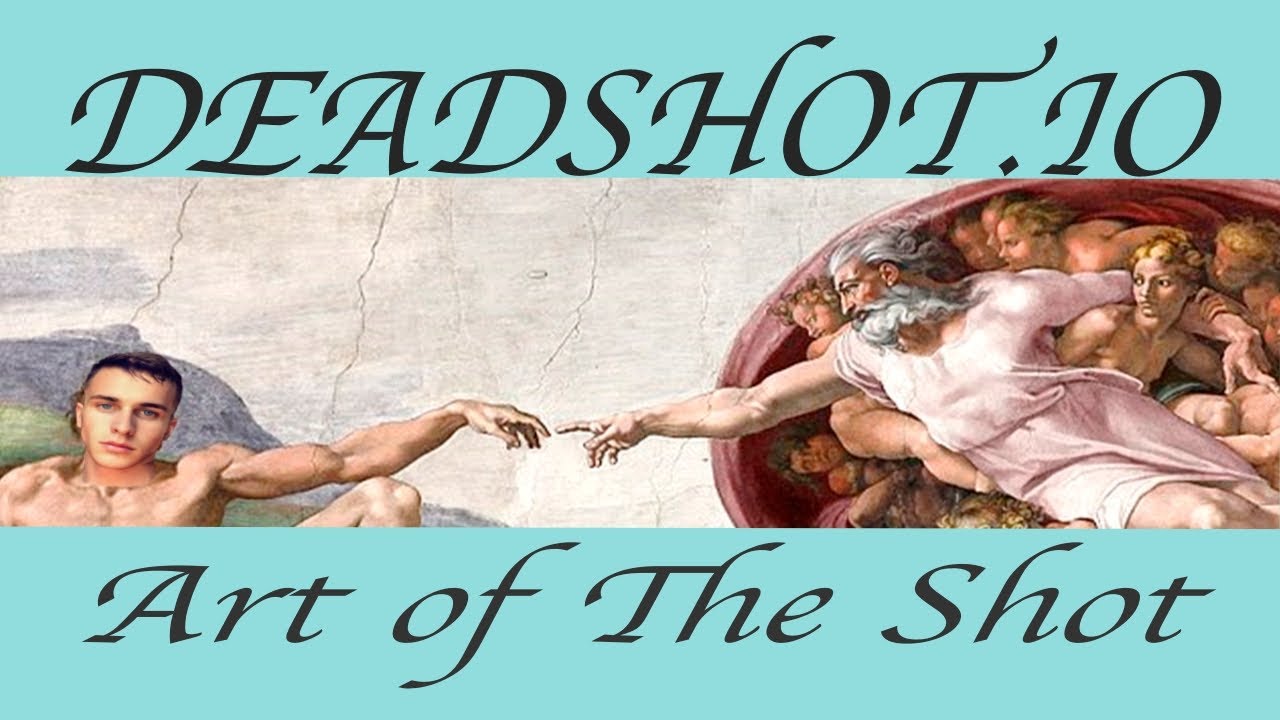 Deadshot.io The Art of The Shot - YouTube