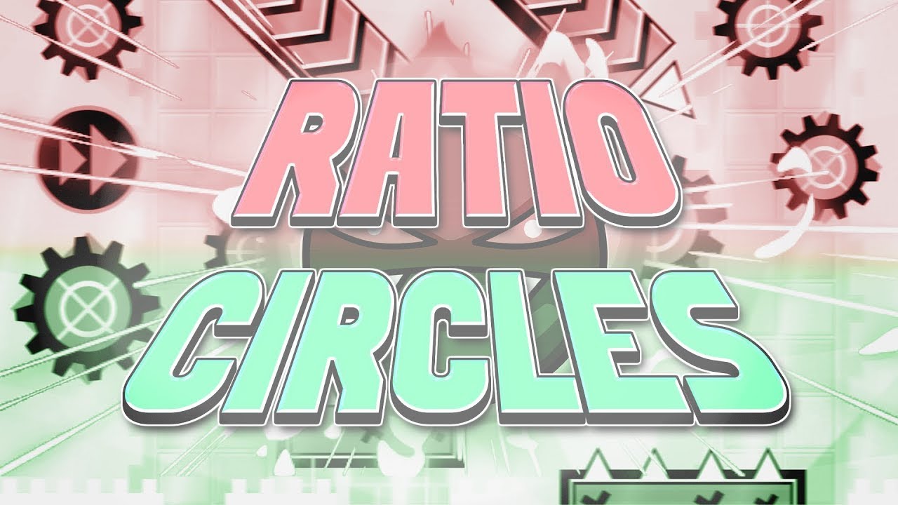 "Ratio Circles" 100% By ch4rlie03 [Beginner+ Demons 16/25] Geometry ...