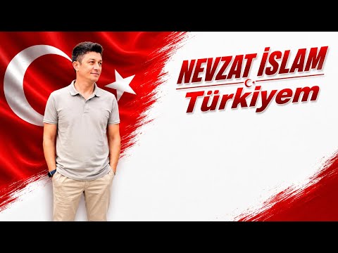 Türkiyem - Nevzat İslam