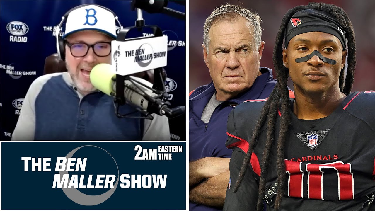 DeAndre Hopkins and Bill Belichick are a Perfect Fit | BEN MALLER SHOW ...