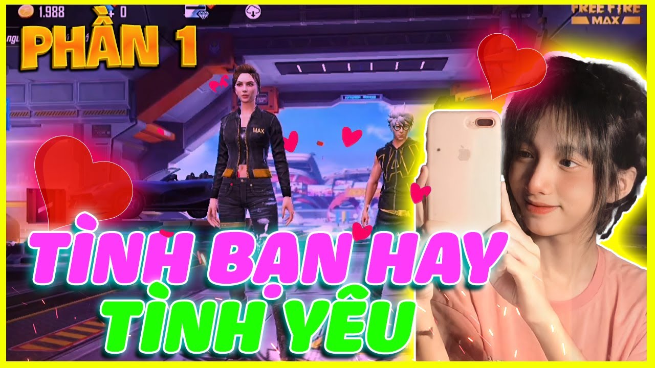 [ Free Fire ] Phim Ngắn Triệu View Của Mắm17+ "Tình Bạn Hay Tình Yêu ...
