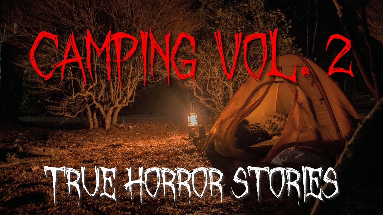 3 Scary True Camping Horror Stories | Vol. 2 - YouTube