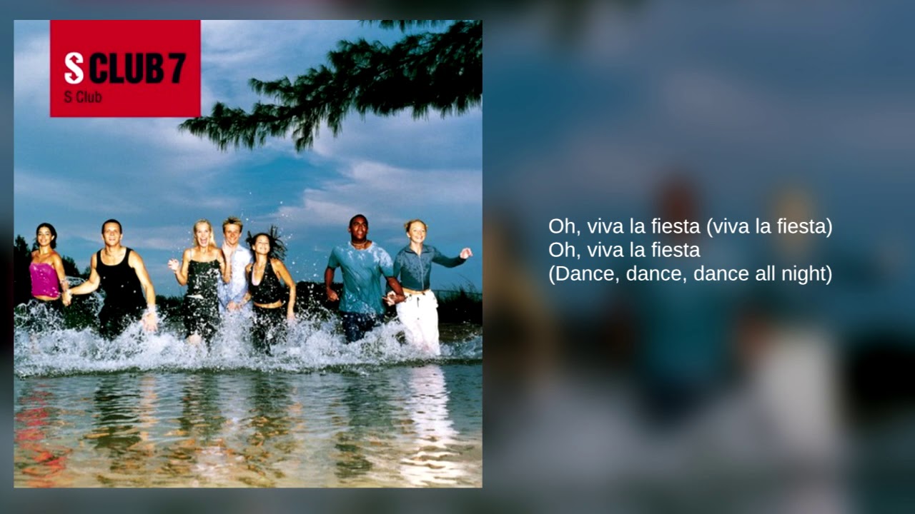S Club 7: 06. Viva La Fiesta (Lyrics) - YouTube