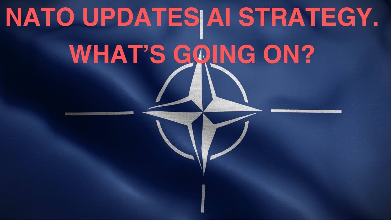 NATO UPDATES AI STRATEGY. WHAT'S GOING ON? - YouTube