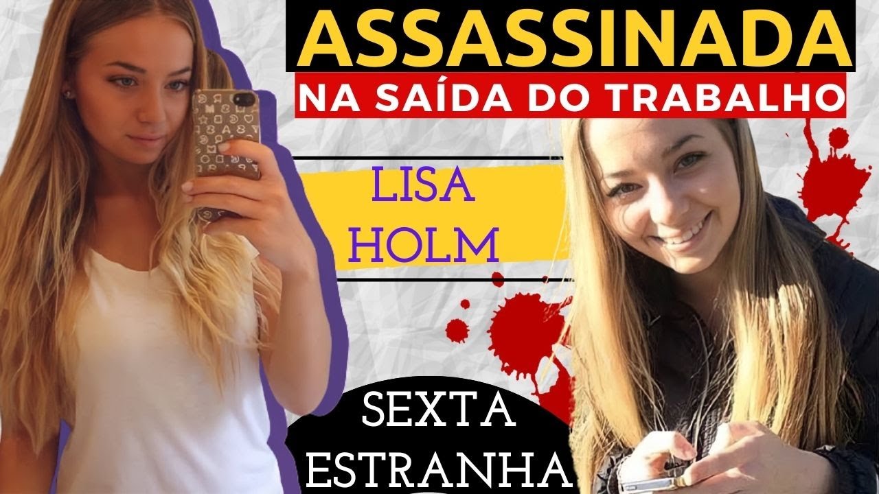 LISA HOLM FOI ASSASSINADA ENQUANTO VOLTAVA PRA CASA - CASO CRIMINAL ...