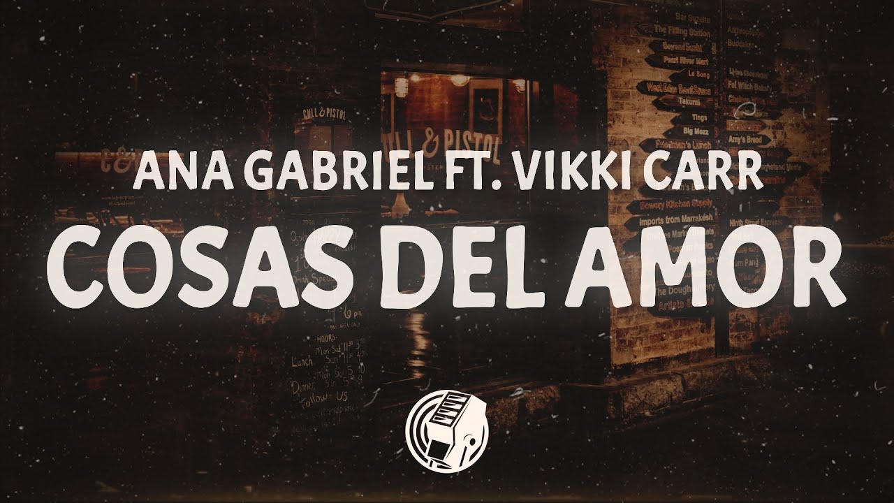 Ana Gabriel - Cosas del Amor (Letra) ft. Vicky Carr - YouTube