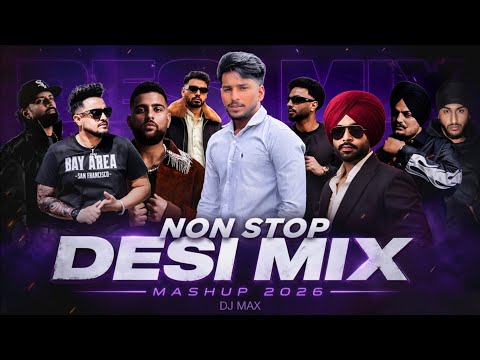Non Stop Desi Mixes Dj Max | Mashup 2026 | Latest Punjabi All Songs | 