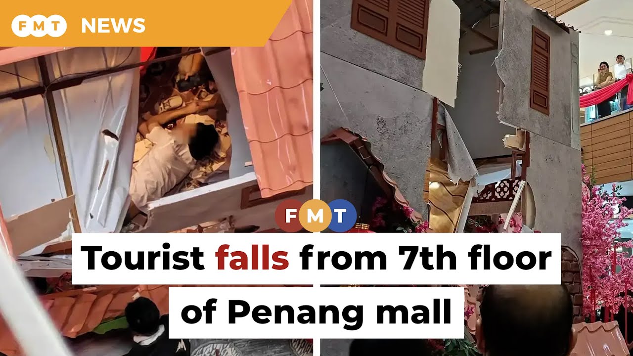 Tourist falls from 7th floor of mall in Penang, suffers head injuries ...