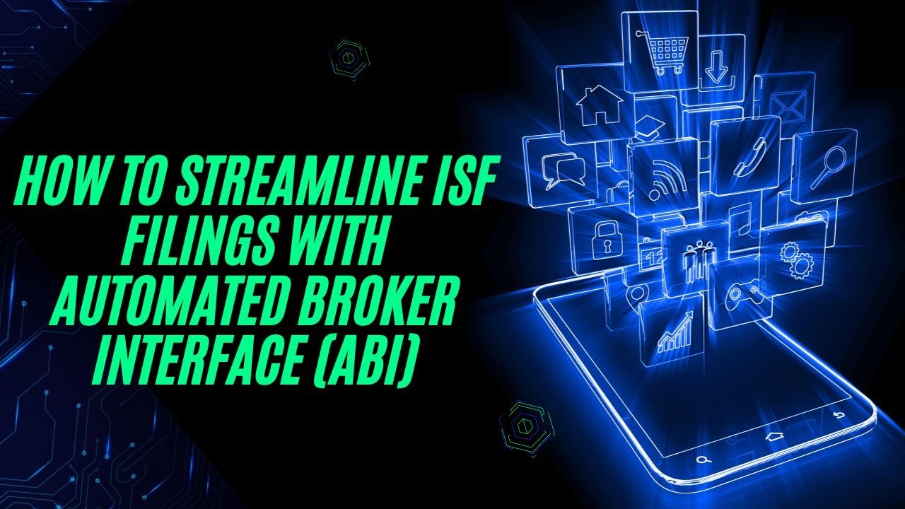 How to Streamline ISF Filings with Automated Broker Interface (ABI ...