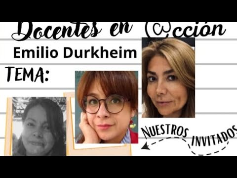 Emilio Durkheim en "Docentes en acción. - YouTube