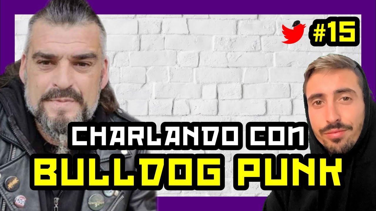 15# Charlando con BULLDOG PUNK [ENTREVISTA COMPLETA] | Rubén Hood - YouTube