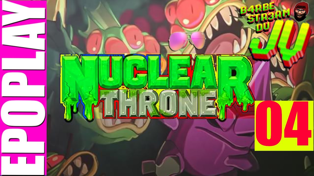 EPOPLAY- 04 - NUCLEAR THRONE [PC] rogue lite - YouTube