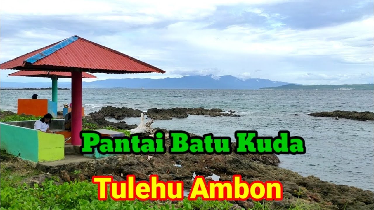 Pantai Batu Kuda_Tulehu Ambon - YouTube