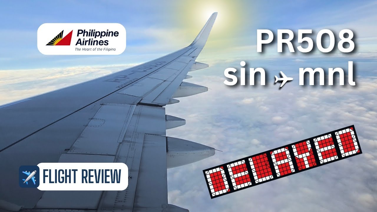 Delayed Philippine Airlines PR508 Economy Class Flight | Singapore to ...