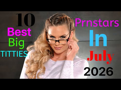 Top 10 Best Big Titz Prnstars In July 2026