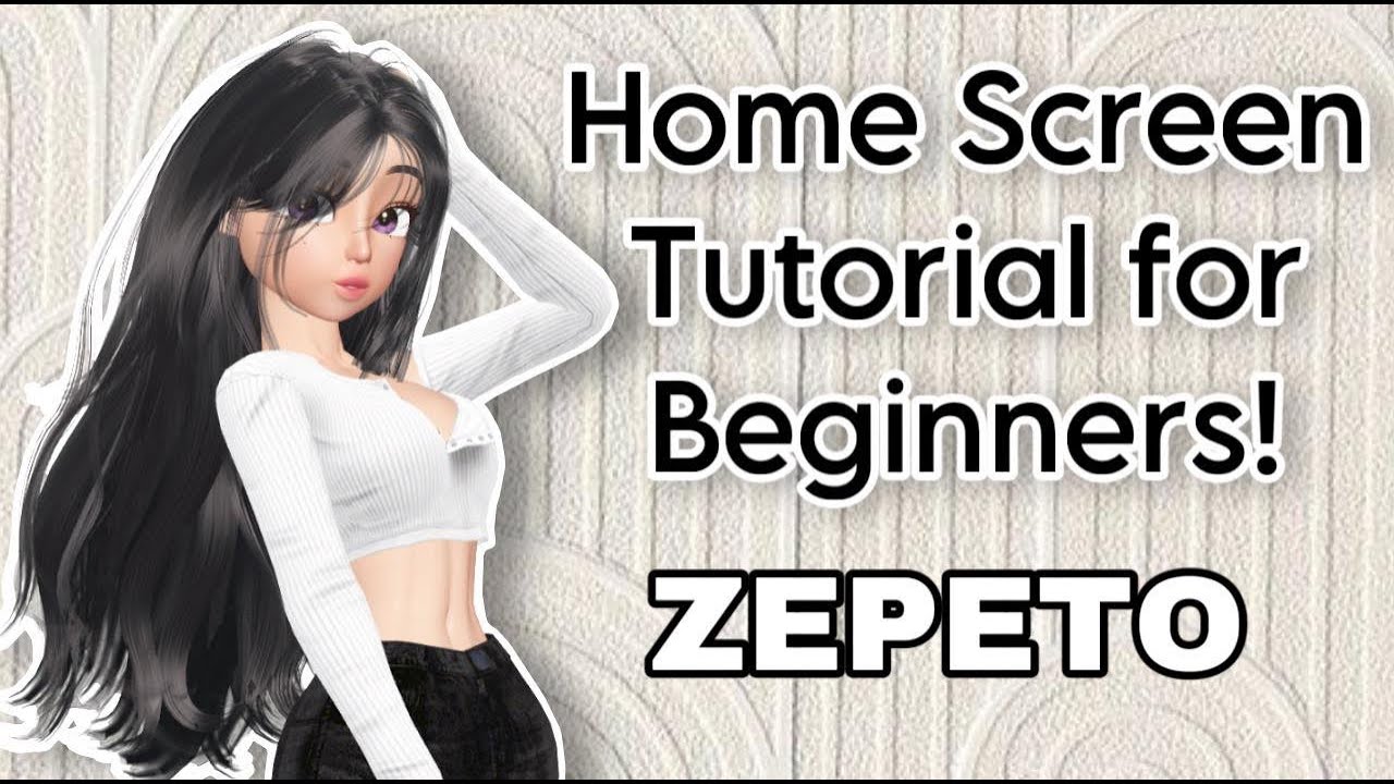 ZEPETO Home Screen Tutorial! | Beginners Guide👋 - YouTube