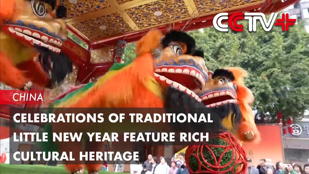 Celebrations of Traditional Little New Year Feature Rich Cultural ...
