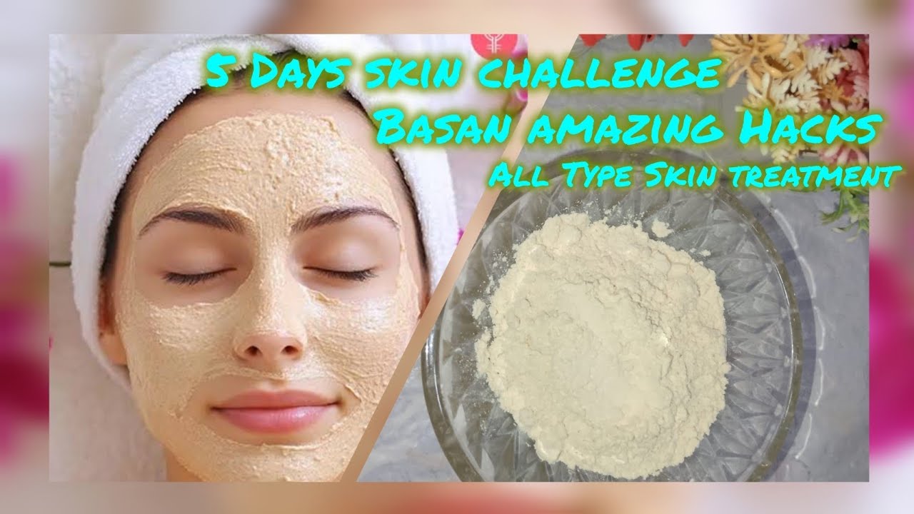 Basan 5 Hacks for all Type Skin Treatment || Skin Whitening, Brighting ...