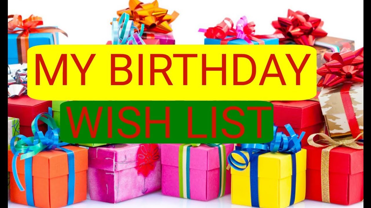 Birthday Wish List 2017 YouTube Birthday Wish List 2017 YouTube
