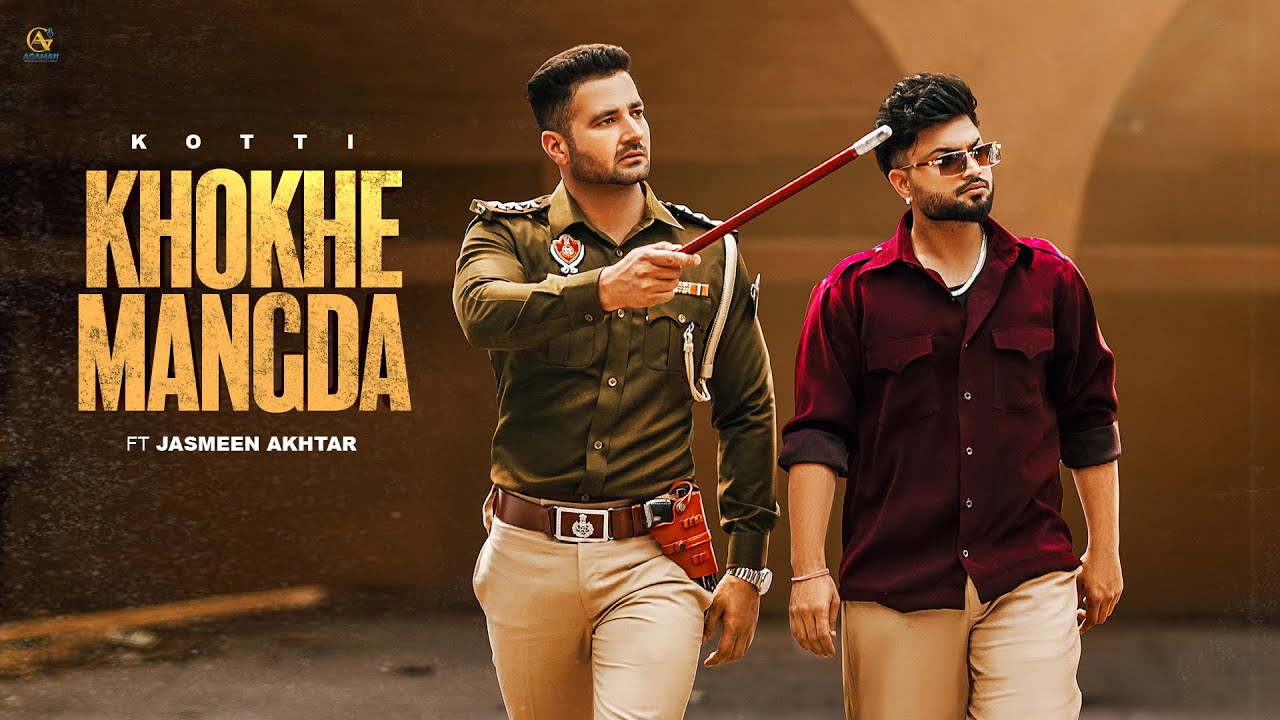 Khokhe Mangda (Official Video) Kotti & Jasmeen Akhtar | Lovejeet Singh ...