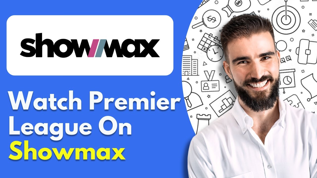 How To Watch Premier League On Showmax - YouTube