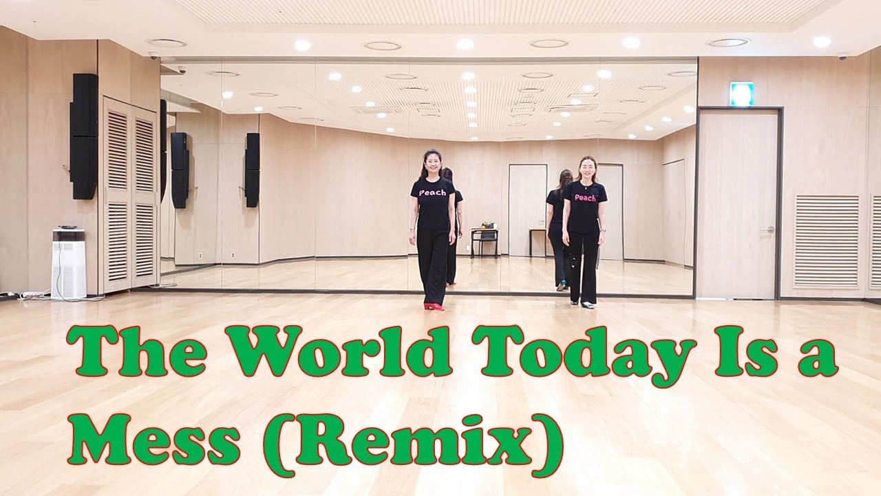 The World Today Is a Mess Remix Line Dance (BeginnerLevel) - YouTube