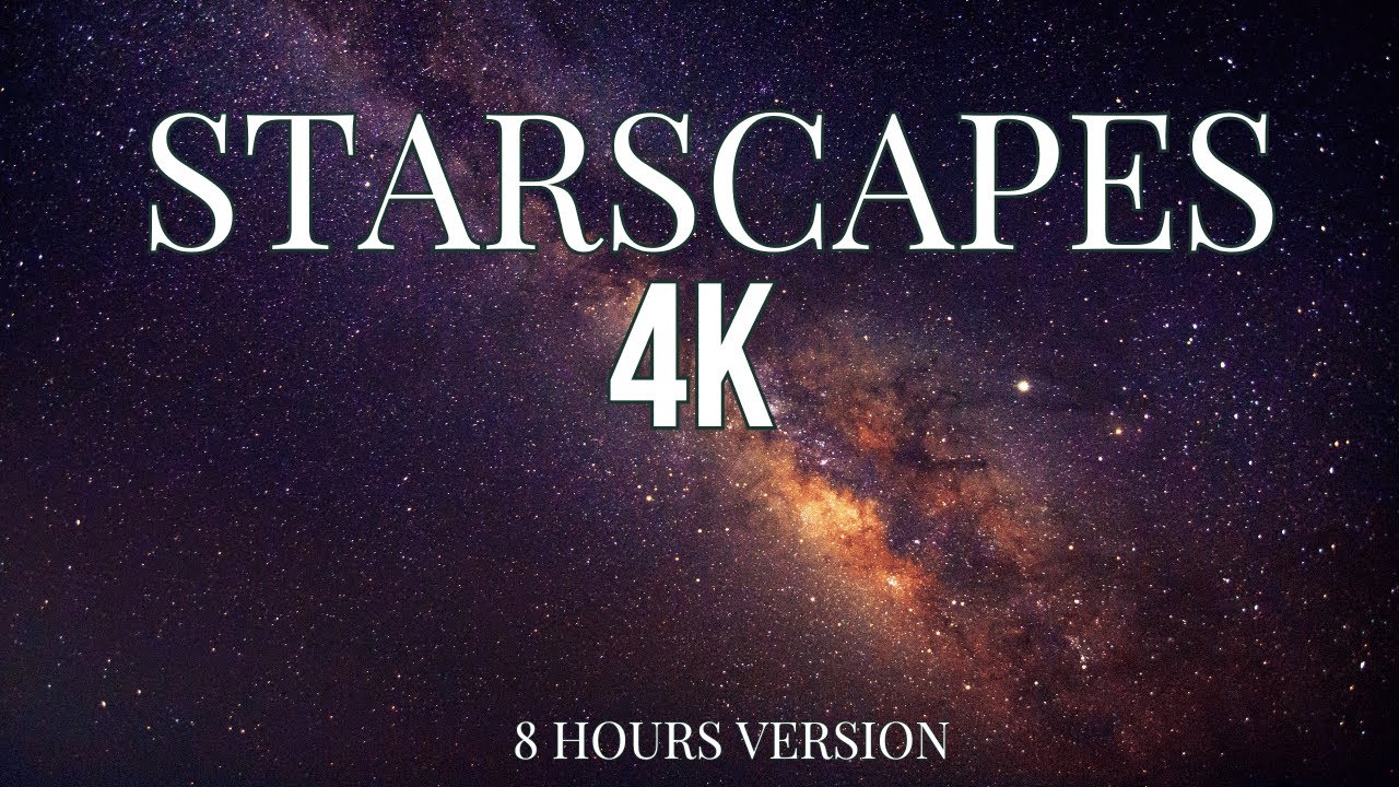 8 HOURS of STARSCAPES (4K) Relaxing Music for Deep Sleep & Relaxation ...
