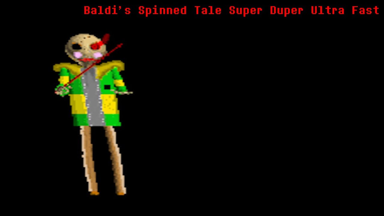 Baldi's Spinned Tale Super Duper Ultra Fast (Only Black And I Cant See ...