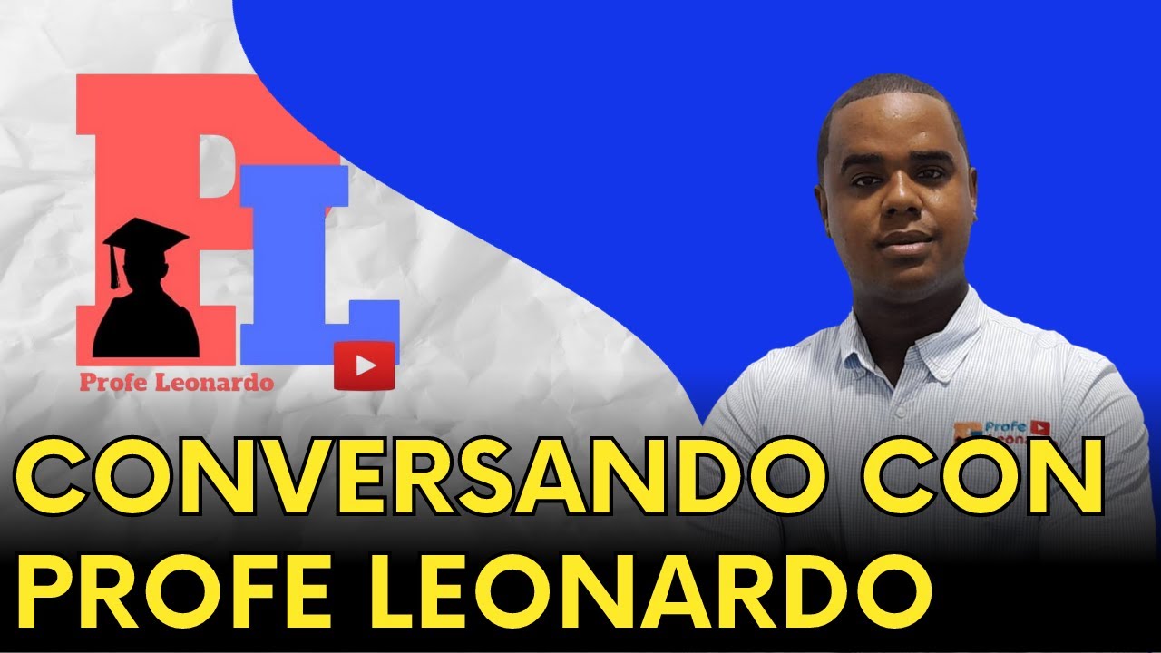 CONVERSANDO CON PROFE LEONARDO | TRANMISNCIÓN EN VIVO - YouTube