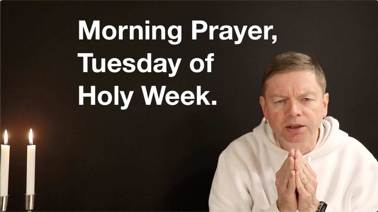 Morning Prayer, Tuesday of Holy Week. - YouTube