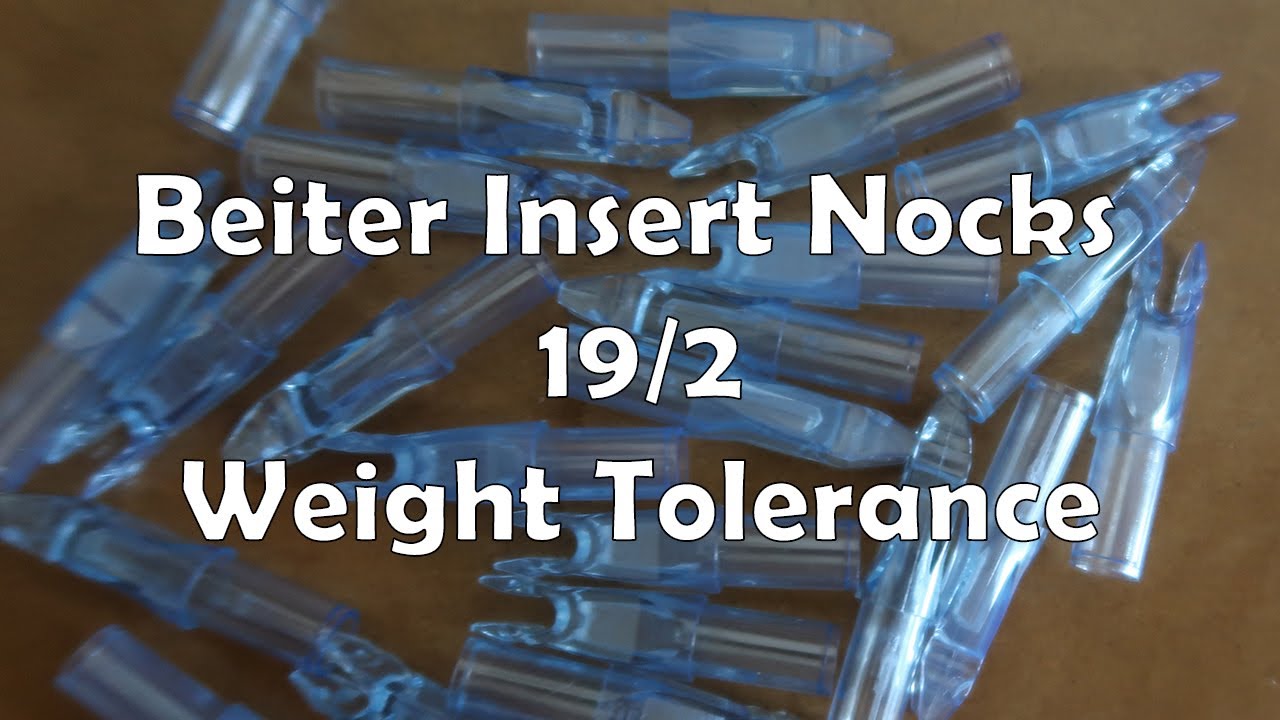 Beiter Insert Nocks 19/2 Weight Tolerance - YouTube